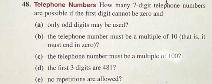 Solved 48. Telephone Numbers How many 7-digit telephone | Chegg.com