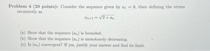 Solved Problem 4 (20 points): Consider the sequence given by | Chegg.com
