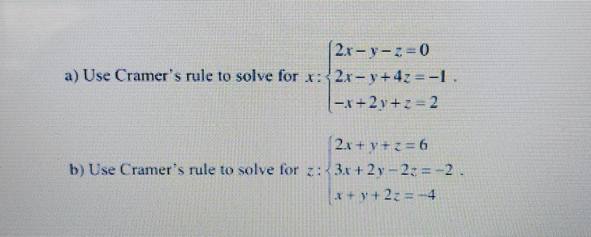 Solved (2.x- y-:-0 a) Use Cramer's rule to solve for 1:2x-y | Chegg.com