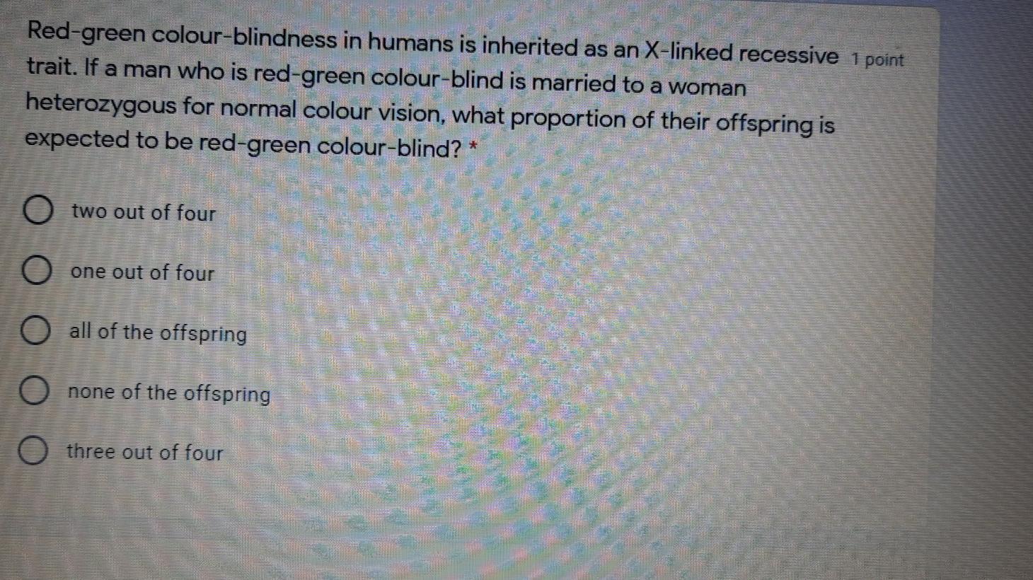 Solved Red-green colour-blindness in humans is inherited as | Chegg.com