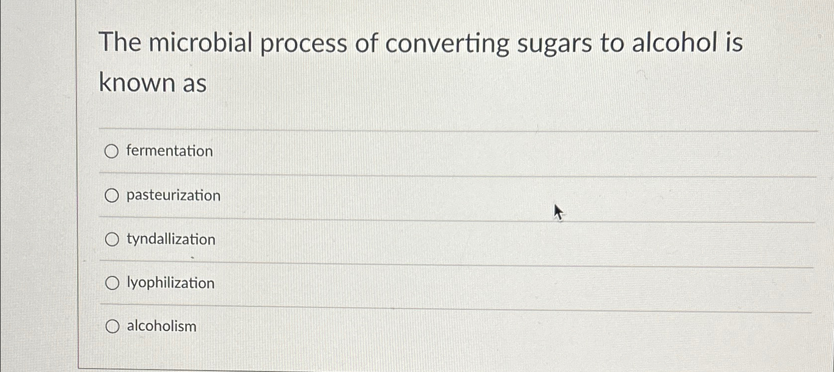 Solved The microbial process of converting sugars to alcohol | Chegg.com