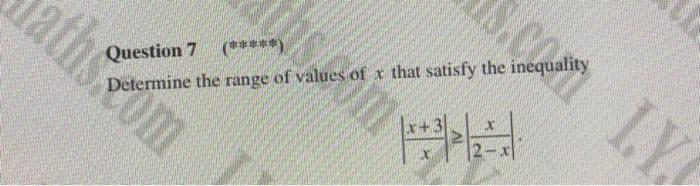 Solved Determine the range of values of x that satisfy the | Chegg.com