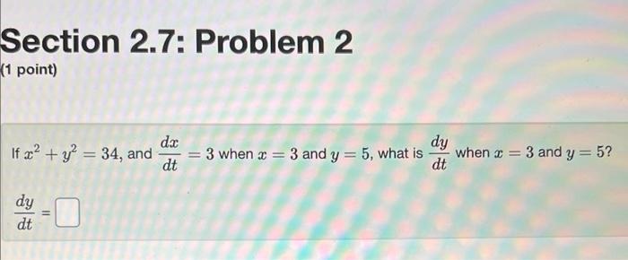 Solved Section 2.7: Problem 2 (1 point) If x2+y2=34, and | Chegg.com