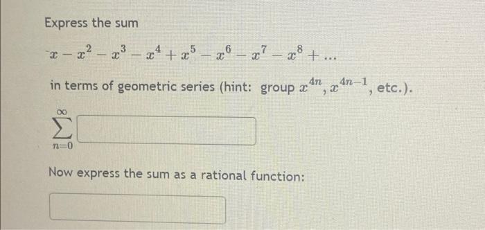 Solved Express the sum in terms of geometric series, then as | Chegg.com