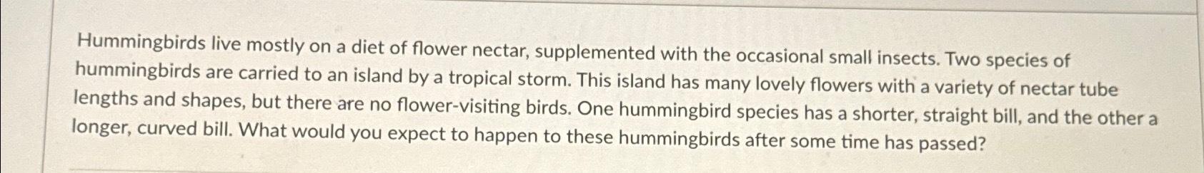 Solved Hummingbirds live mostly on a diet of flower nectar, | Chegg.com