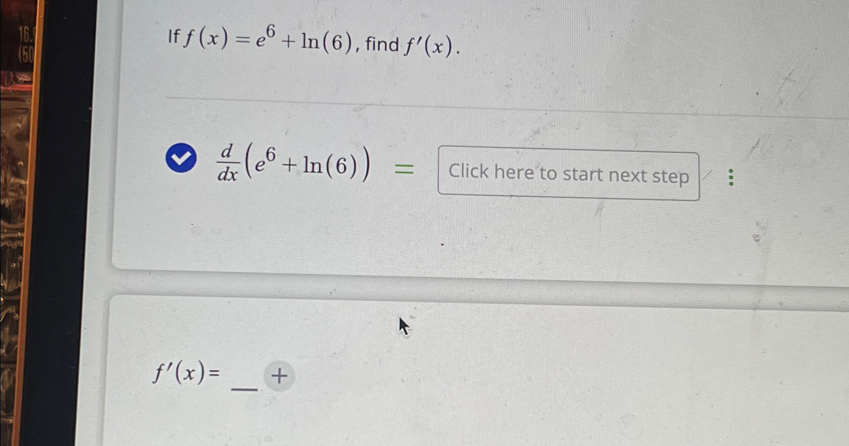 Solved If f(x)=e6+ln(6), ﻿find | Chegg.com