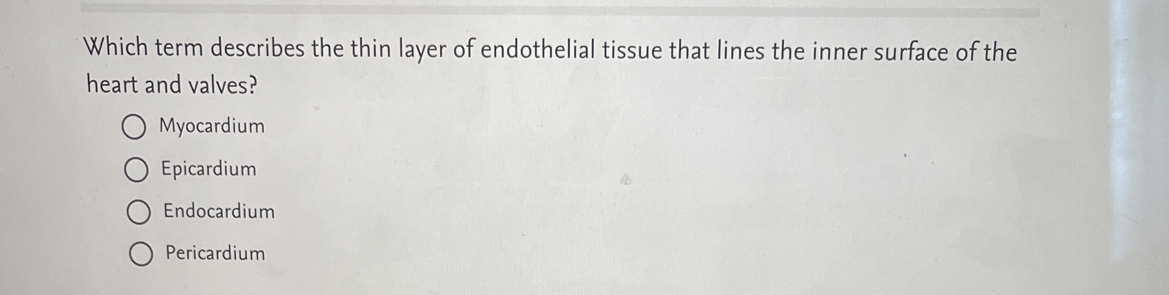 Solved Which term describes the thin layer of endothelial | Chegg.com
