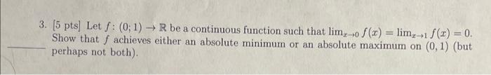 Solved 3. [5 pts] Let f:(0;1)→R be a continuous function | Chegg.com