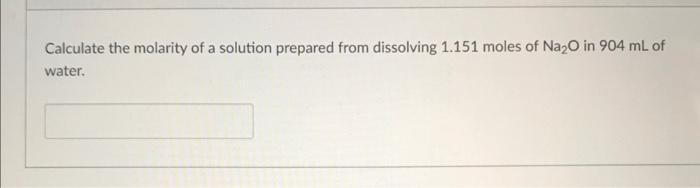 Solved Calculate the molarity of a solution prepared from | Chegg.com