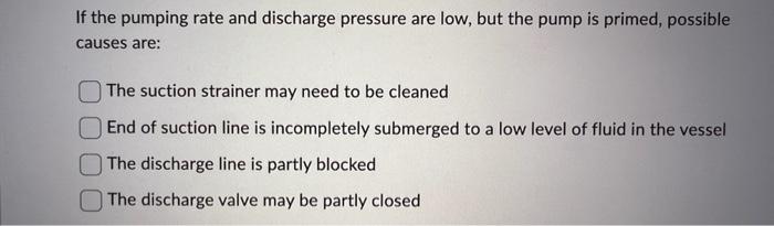 Solved If the pumping rate and discharge pressure are low, | Chegg.com