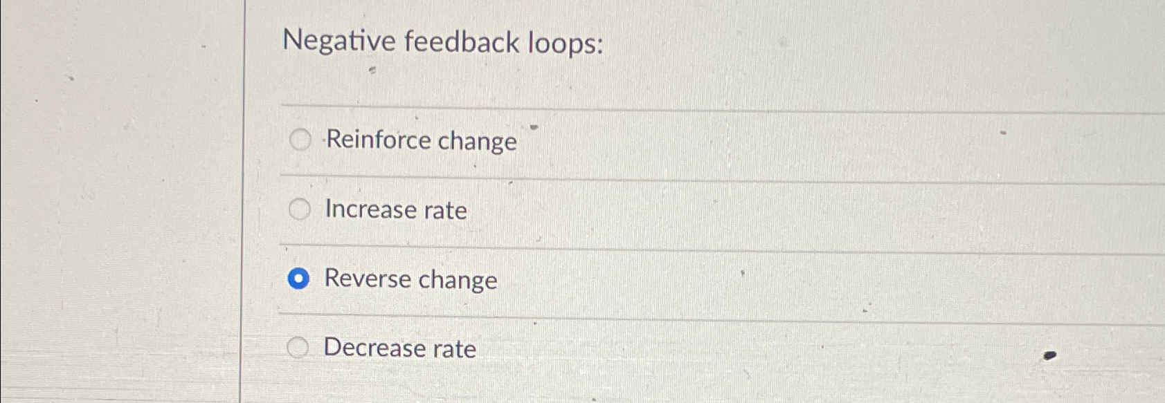 Solved Negative feedback loops:Reinforce changeIncrease | Chegg.com