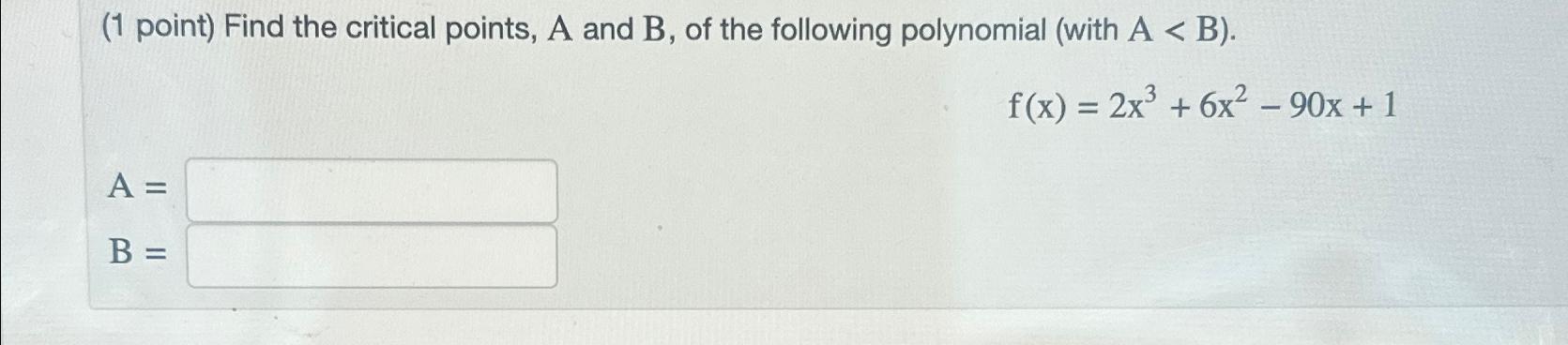 Solved (1 ﻿point) ﻿Find the critical points, A and B, ﻿of | Chegg.com