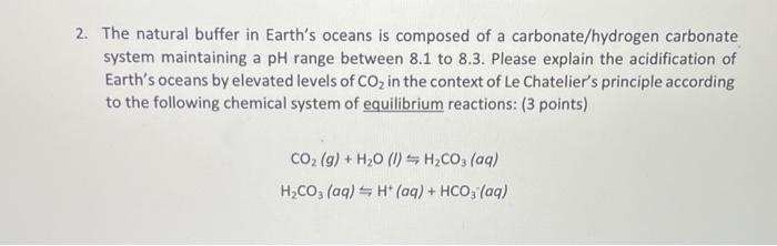 [Solved]: 2. The natural buffer in Earth's oceans is com