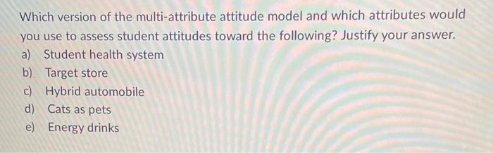 Solved Which version of the multi-attribute attitude model | Chegg.com