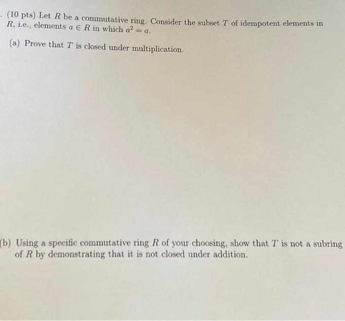 Solved ( 10pts ) Let R be a commutative ring. Consider the | Chegg.com