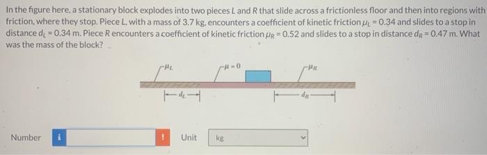 Solved In the figure here, a stationary block explodes into | Chegg.com
