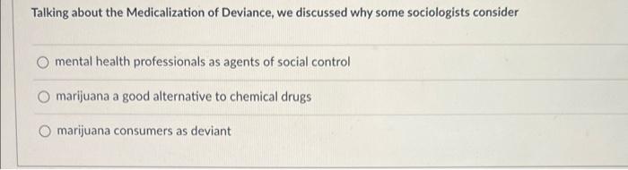 Talking about the Medicalization of Deviance, we | Chegg.com