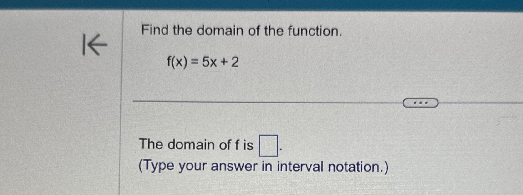 Solved Find The Domain Of The Function F X 5x 2the Domain
