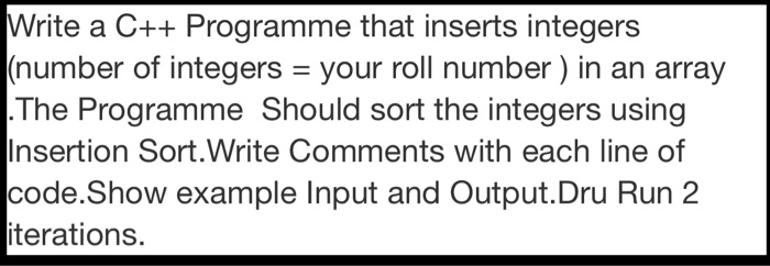 Solved Write a C++ Programme that inserts integers (number | Chegg.com
