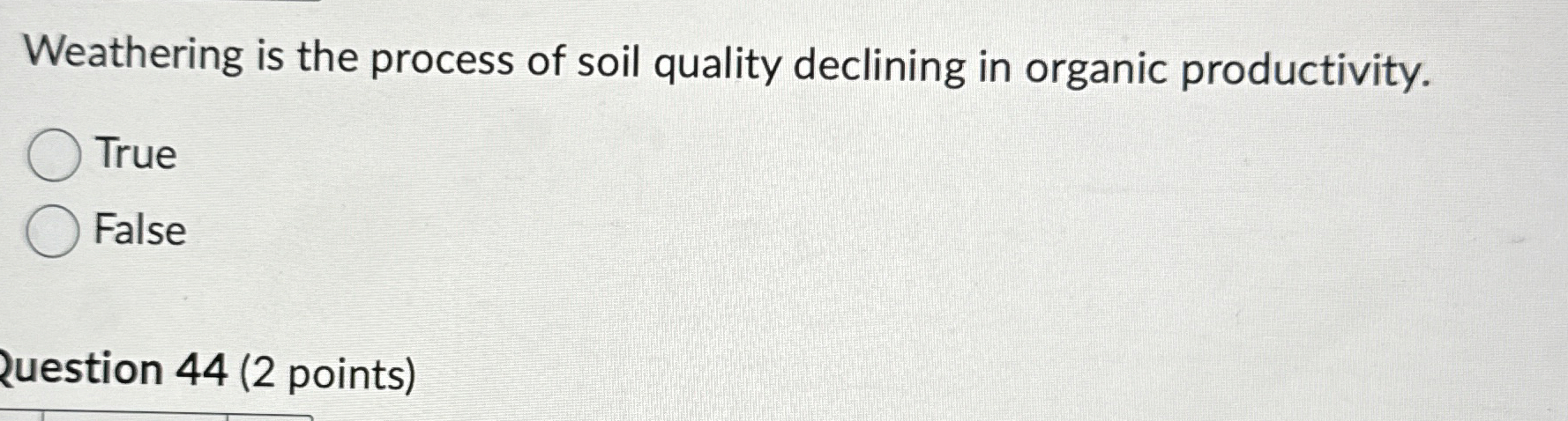 Solved Weathering is the process of soil quality declining | Chegg.com