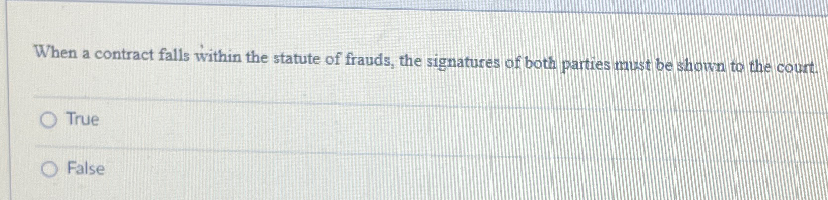 Solved When a contract falls within the statute of frauds, | Chegg.com