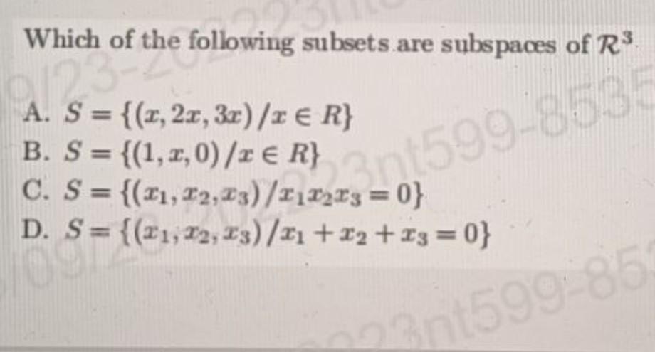Solved Which of the following subsets are subspaces of R3 A. | Chegg.com