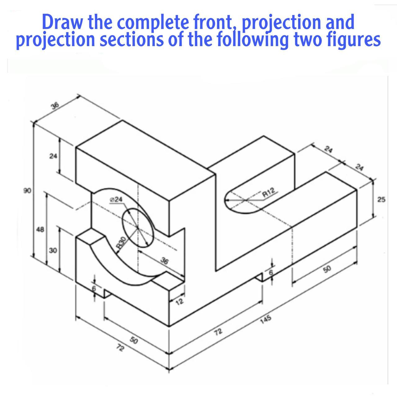 Solved Draw the complete front, projection and projection | Chegg.com