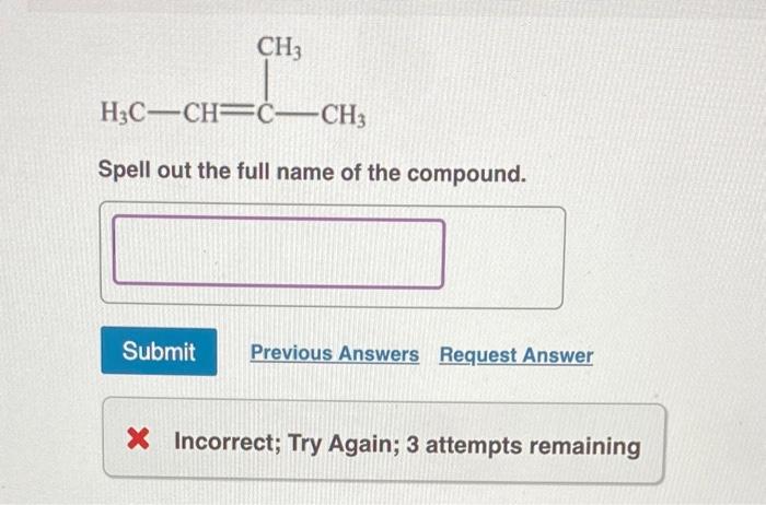 Solved CH3 H3C-CH=C-CH; Spell out the full name of the | Chegg.com