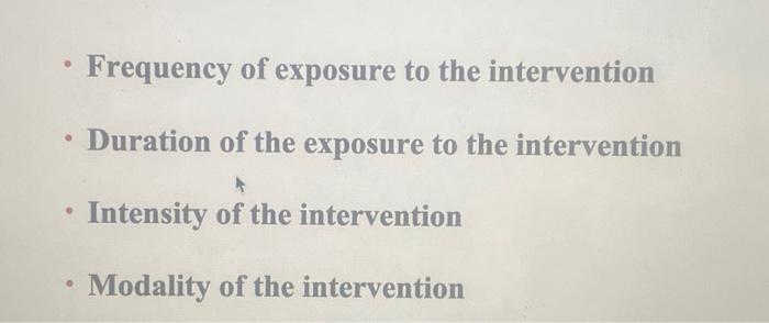 Solved - Frequency of exposure to the intervention - | Chegg.com