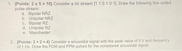 Solved pulse stream: a. Bipolar NRZ b. Unipolar NRZ c. | Chegg.com