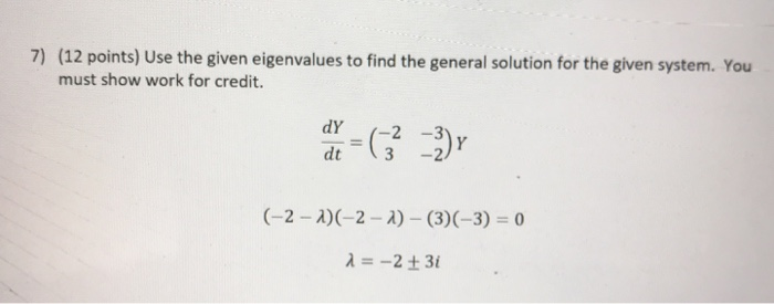 Solved Use the given eigenvalues to find the general | Chegg.com