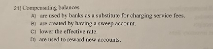 Solved Compensating balancesA) ﻿are used by banks as a | Chegg.com