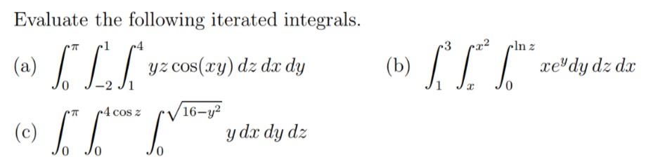 Solved Evaluate the following iterated | Chegg.com