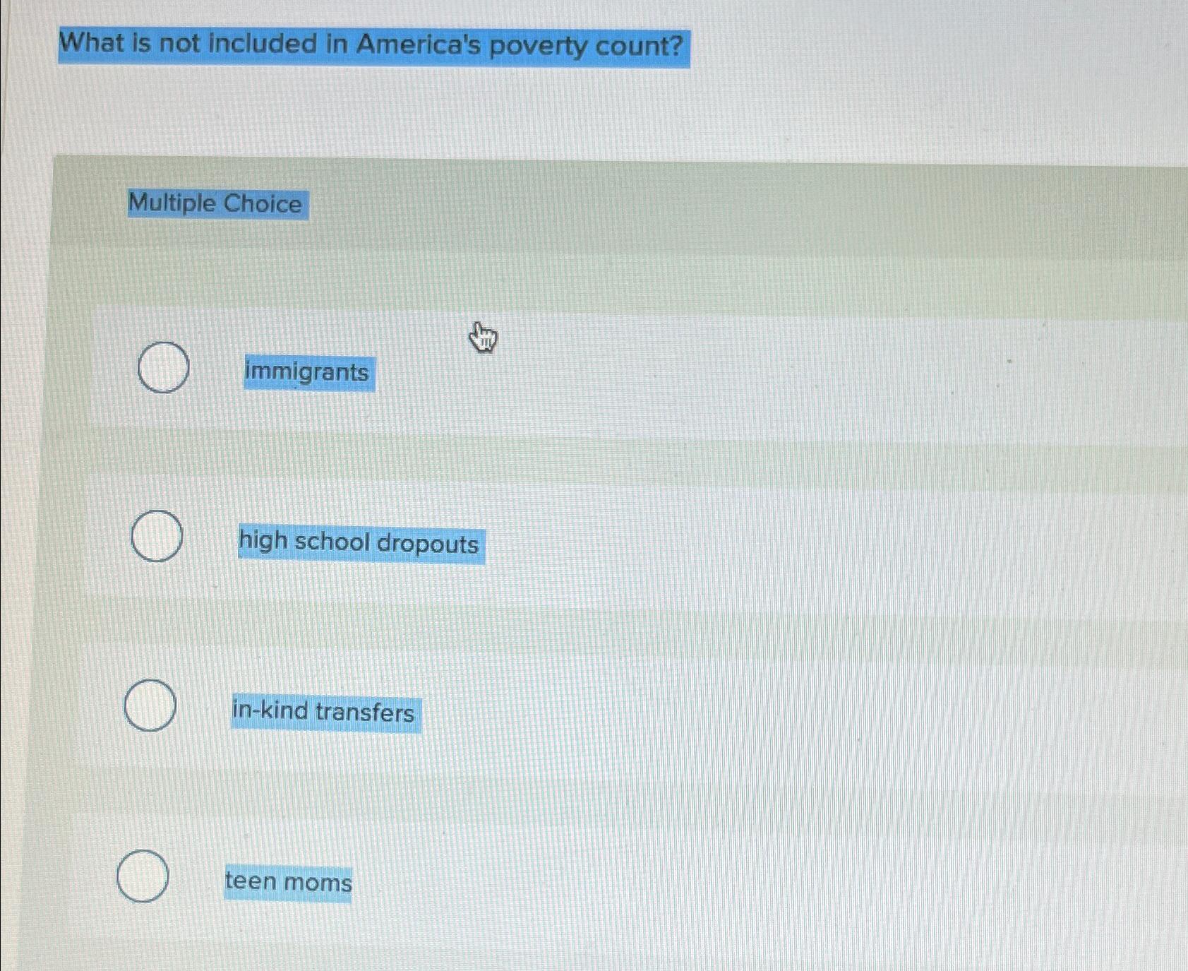 Solved What is not included in America's poverty | Chegg.com