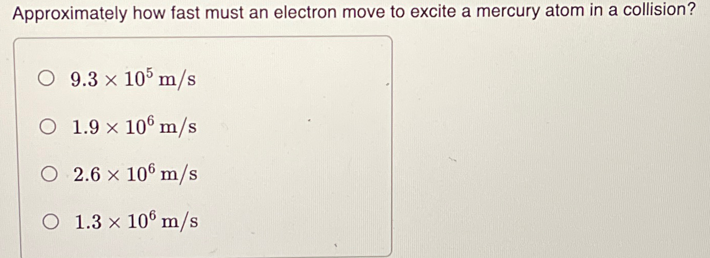 Approximately how fast must an electron move to | Chegg.com
