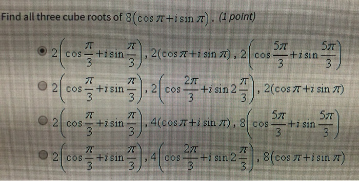 Solved Find all three cube roots of 8(cosa+isin 8). (1 | Chegg.com