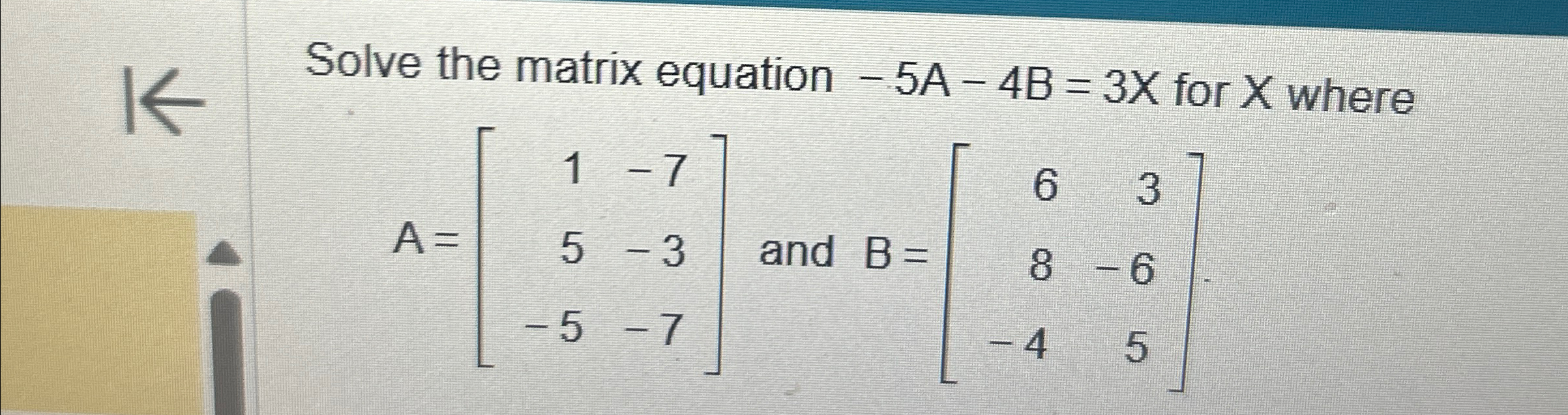 Solved Solve the matrix equation -5A-4B=3x ﻿for x | Chegg.com
