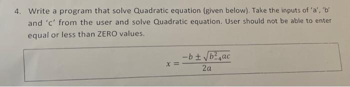 Solved 4. Write a program that solve Quadratic equation | Chegg.com
