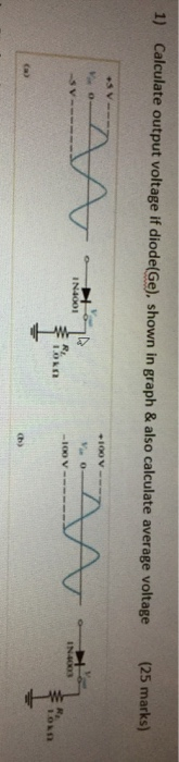 Solved 1) Calculate output voltage if diode(Ge), shown in | Chegg.com