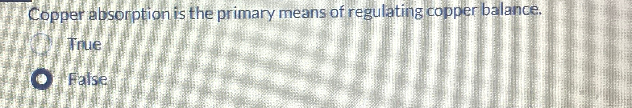 Solved Copper absorption is the primary means of regulating | Chegg.com