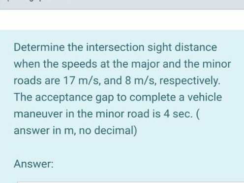 Solved Determine the intersection sight distance when the | Chegg.com