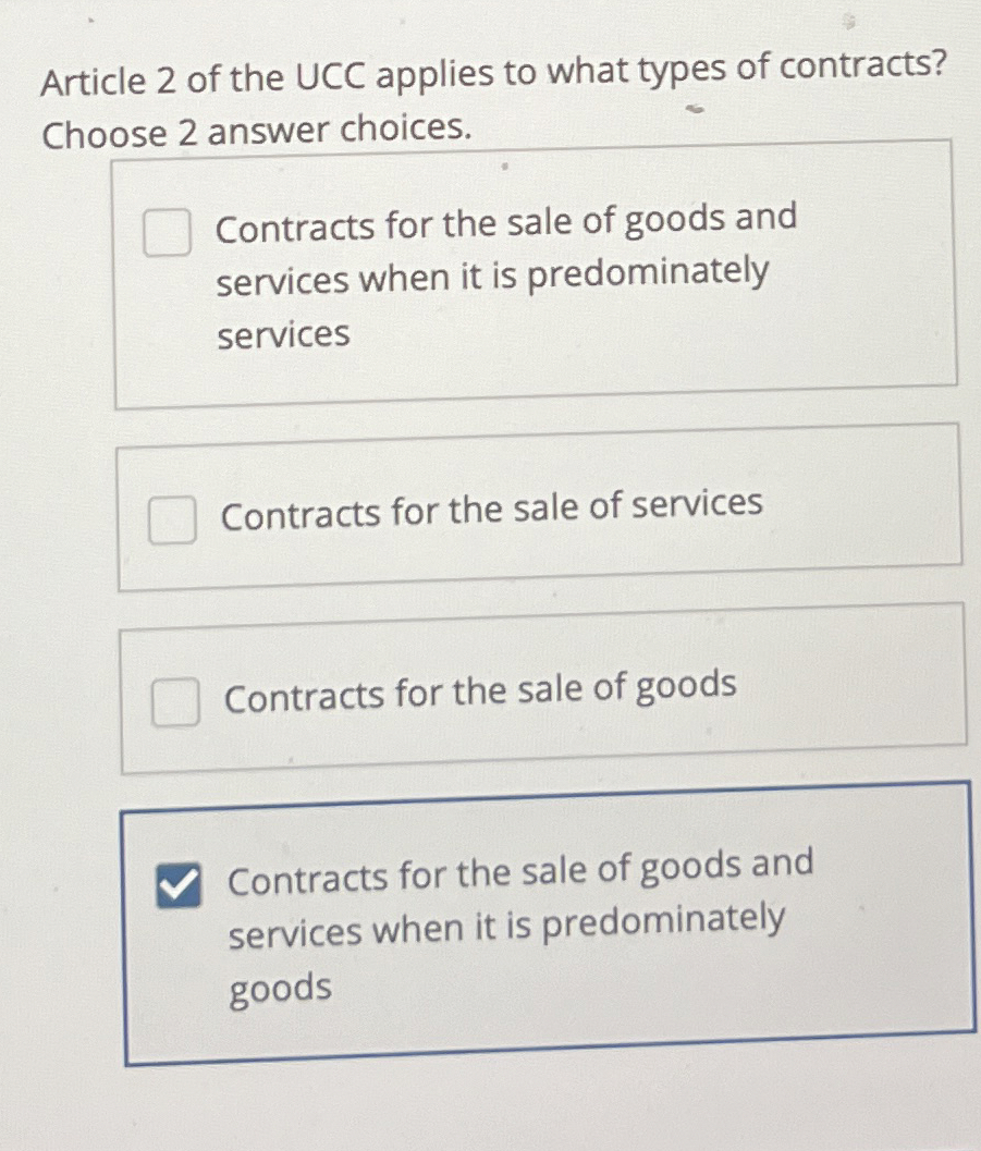 Solved Article 2 ﻿of the UCC applies to what types of | Chegg.com