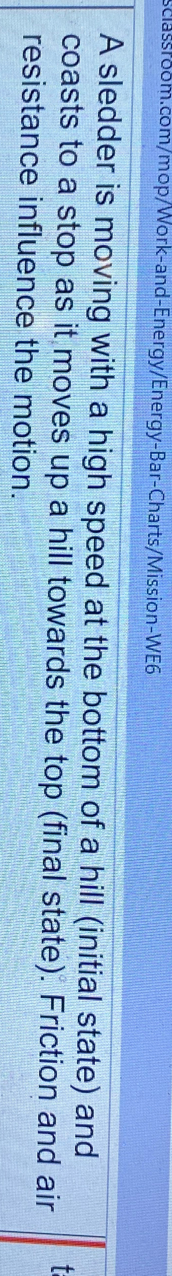 Solved A sledder is moving with a high speed at the bottom | Chegg.com