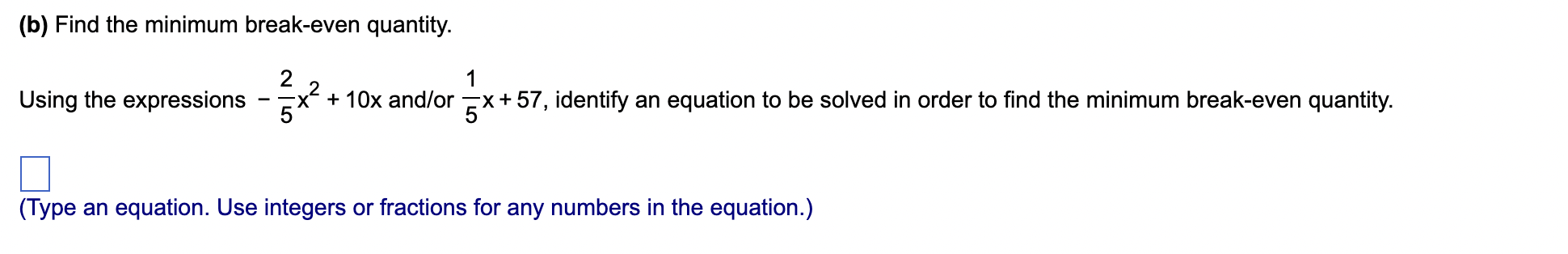 Solved (b) ﻿Find the minimum break-even quantity.Using the | Chegg.com