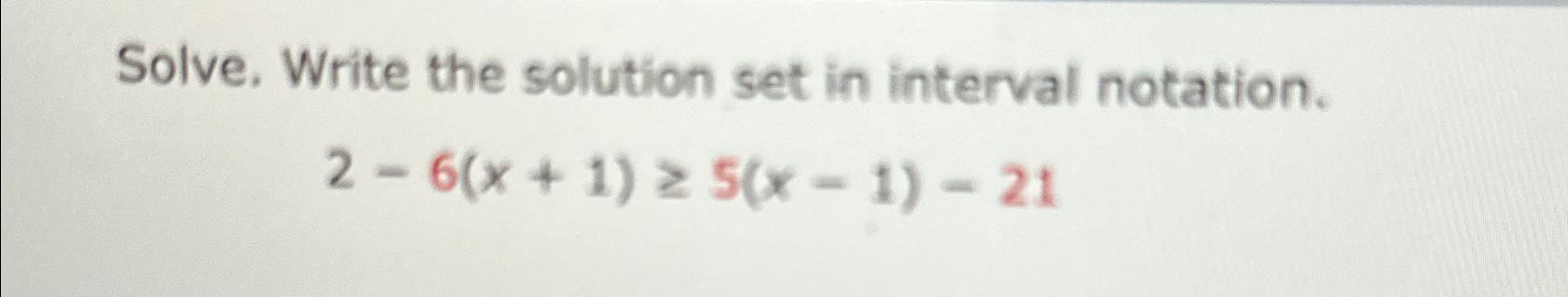 Solved Solve. Write the solution set in interval | Chegg.com