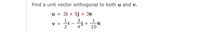 Solved Find a unit vector orthogonal to both u and v. | Chegg.com