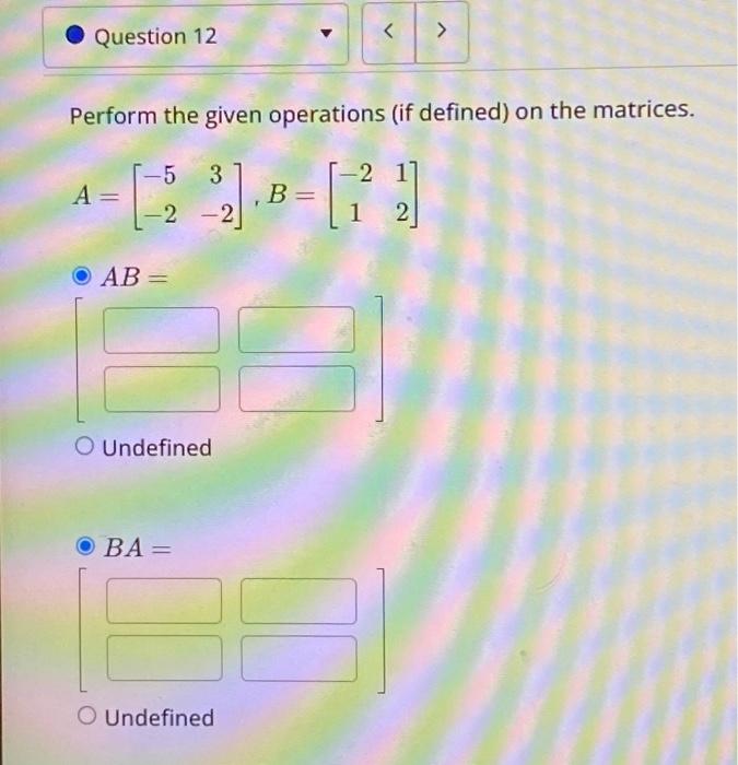 Perform the given operation (if defined, if not enter | Chegg.com