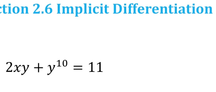 Solved ction 2.6 Implicit Differentiation 2xy + y10 = 11 (1 | Chegg.com