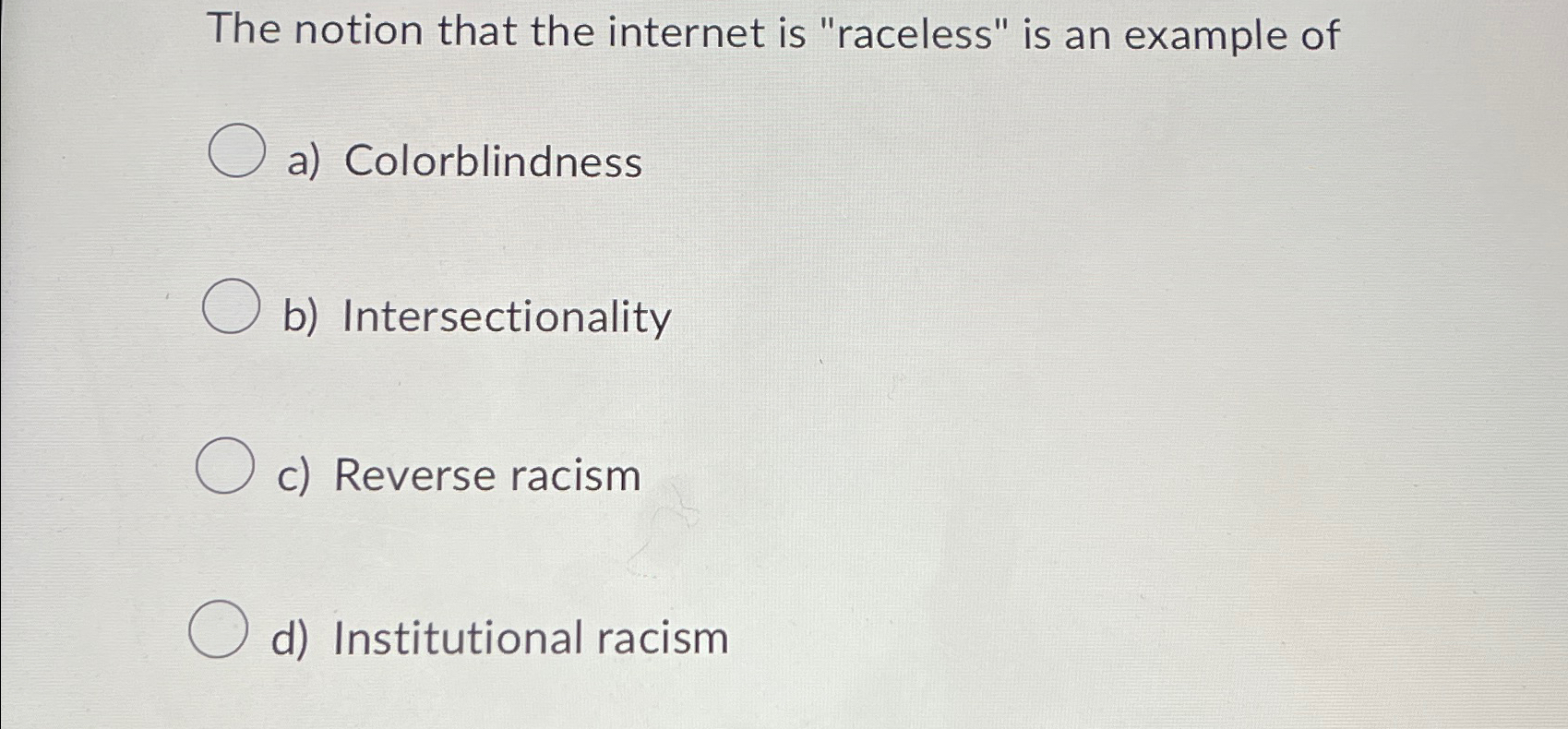 Solved The notion that the internet is "raceless" is an | Chegg.com