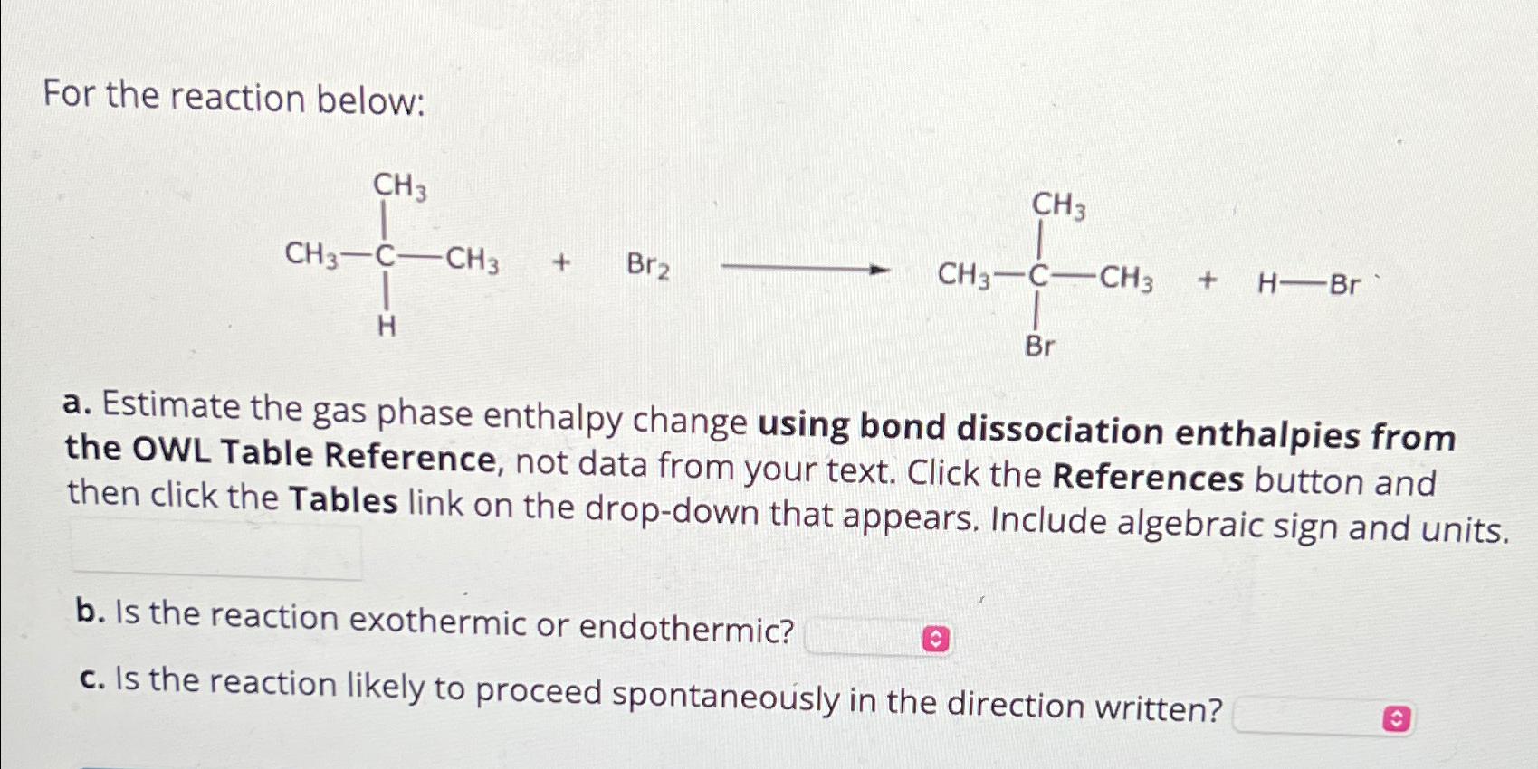 Solved For the reaction below:a. ﻿Estimate the gas phase | Chegg.com